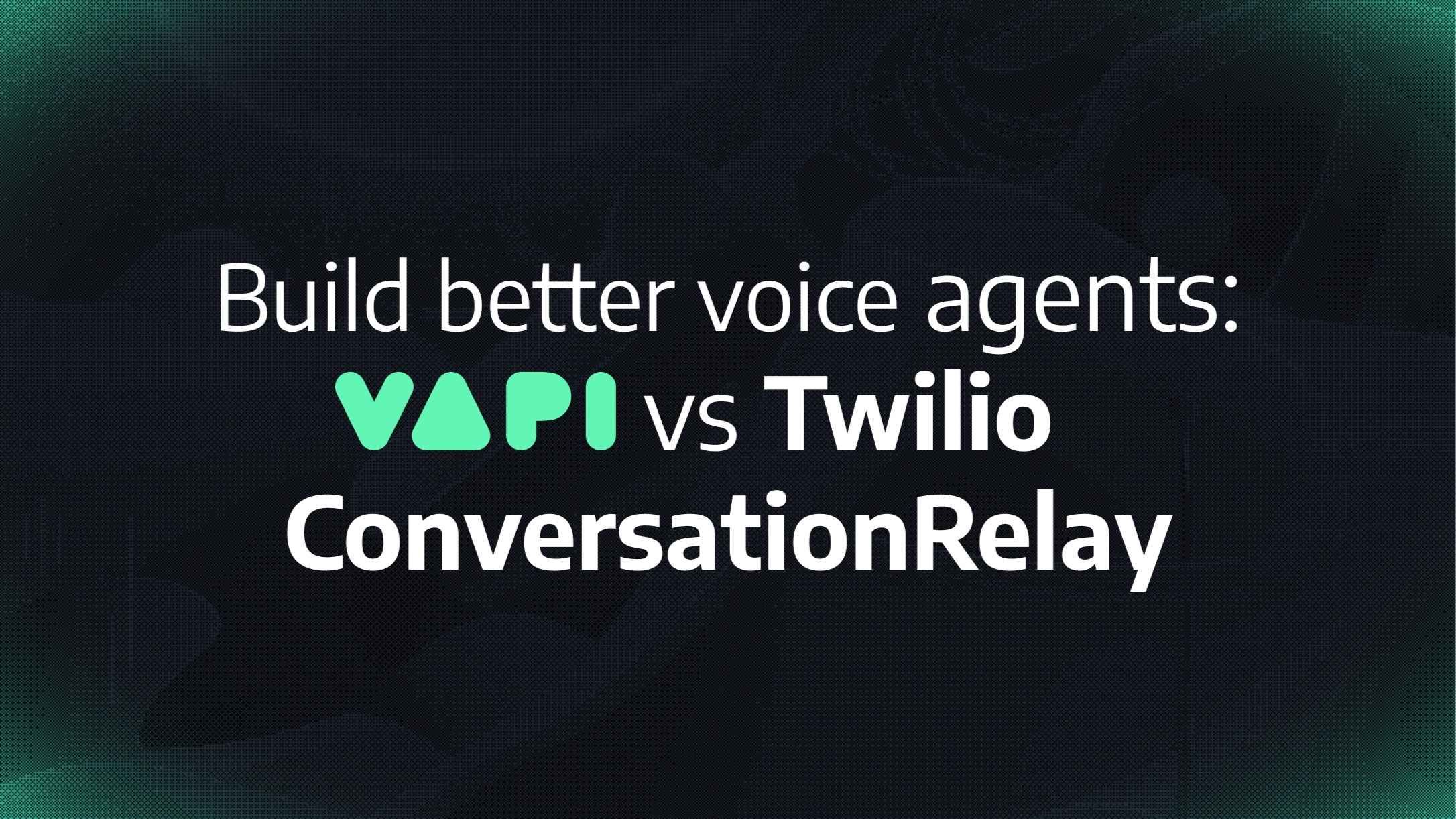Vapi vs. Twilio ConversationRelay - Vapi AI Blog