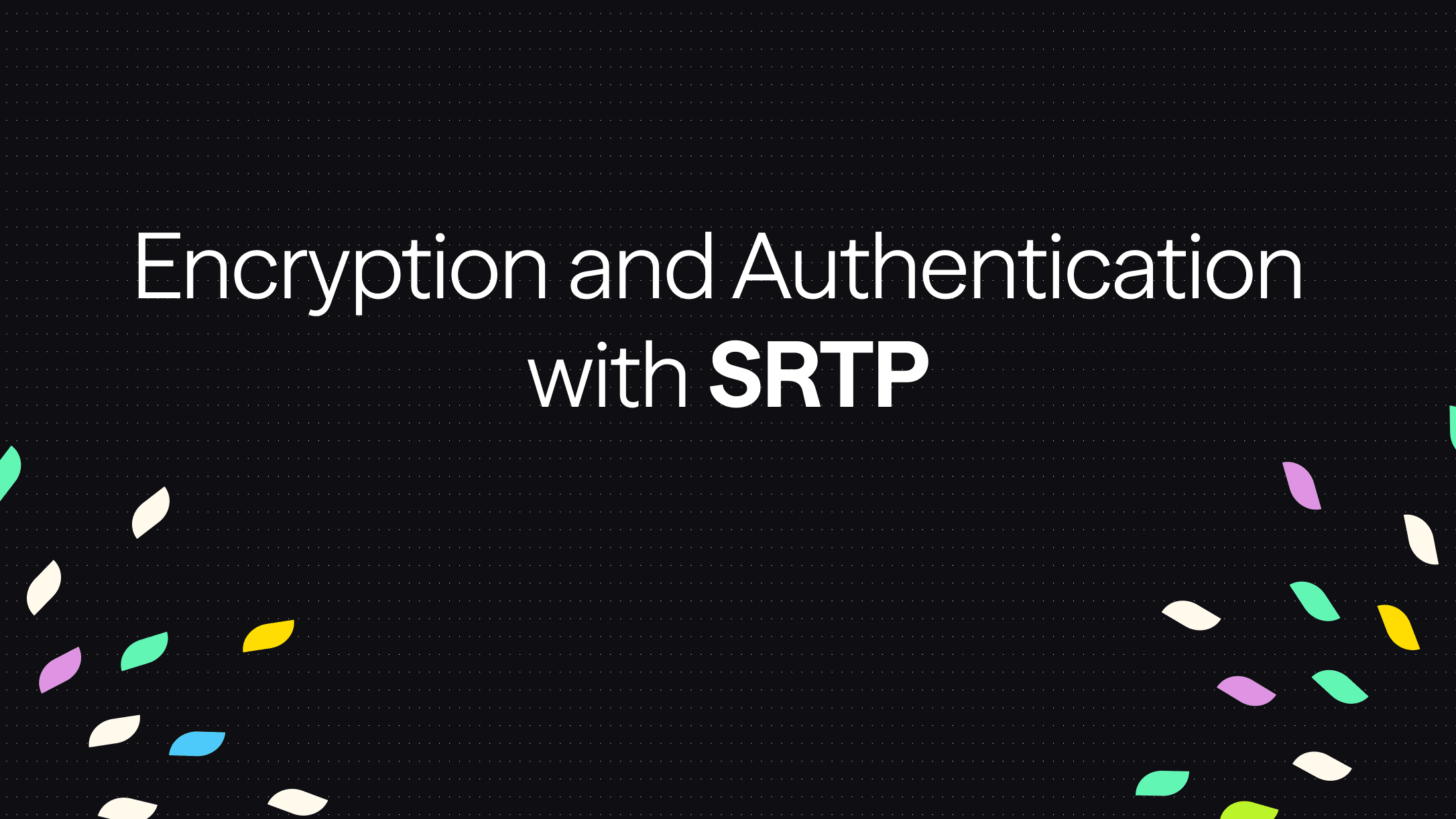 Introduction to SRTP: Secure Real-Time Transport Protocol - Vapi AI Blog