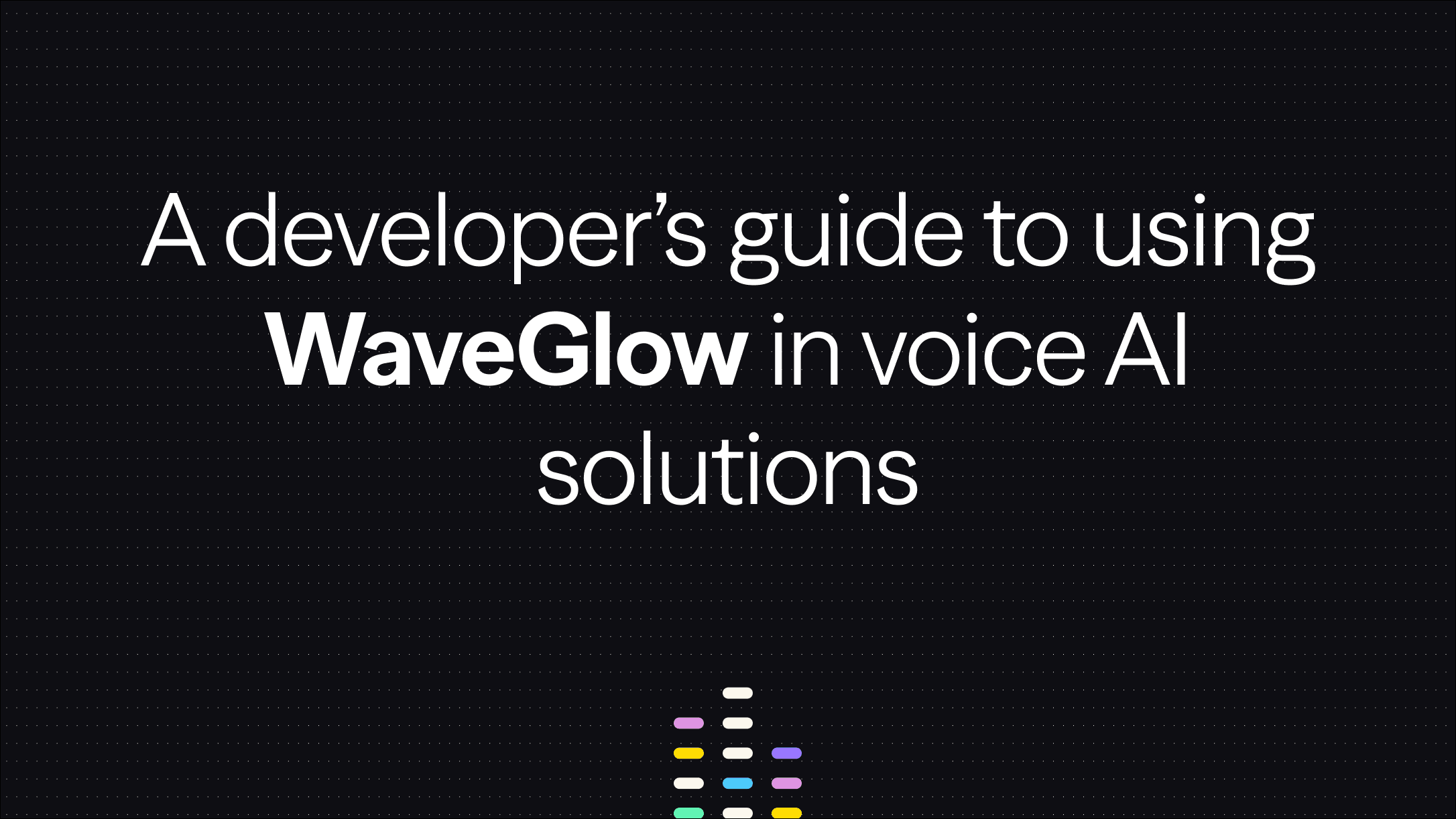 A Developer’s Guide to Using WaveGlow in Voice AI Solutions - Vapi AI Blog