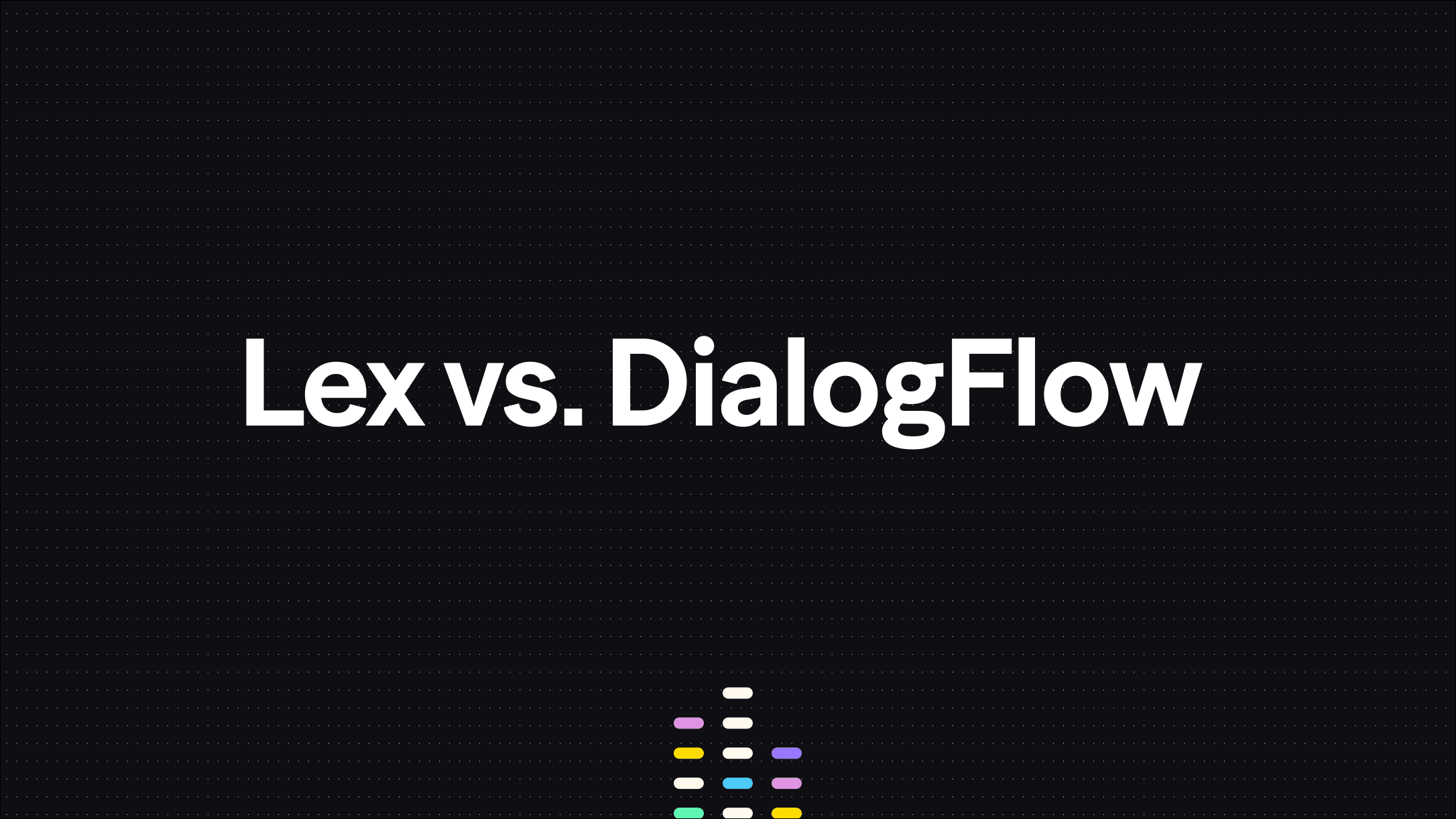 Amazon Lex Vs Dialogflow: Complete Platform Comparison Guide - Vapi AI Blog