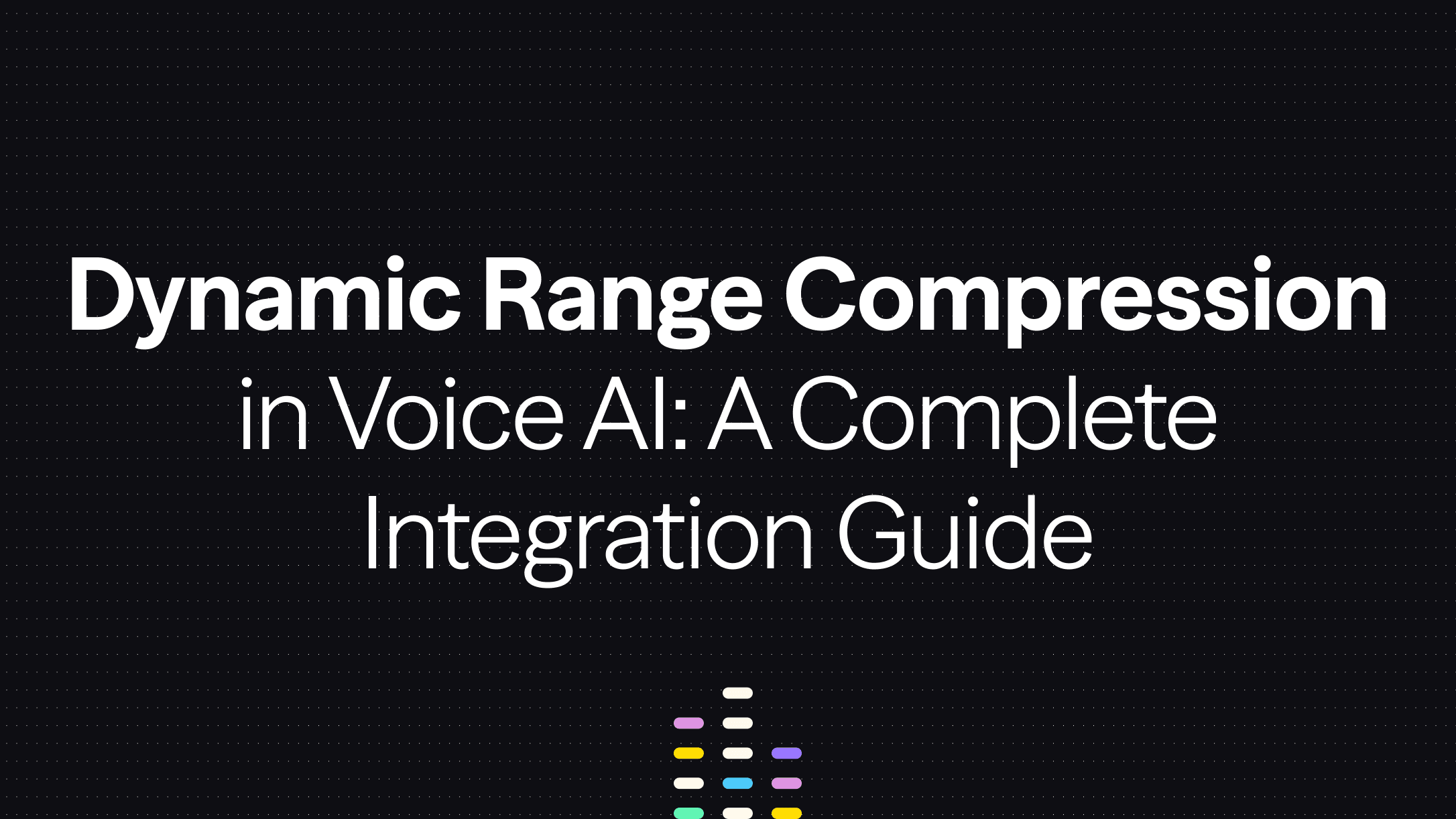Understanding Dynamic Range Compression in Voice AI - Vapi AI Blog